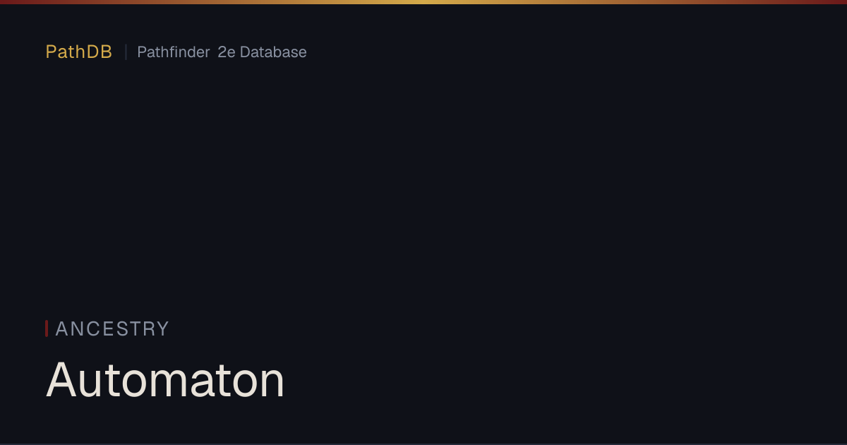 Automaton - Ancestry - PathDB: Pathfinder 2e Database